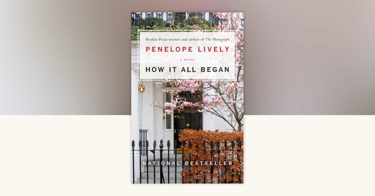 How It All Began by Penelope Lively: 9780143122647 | PenguinRandomHouse ...