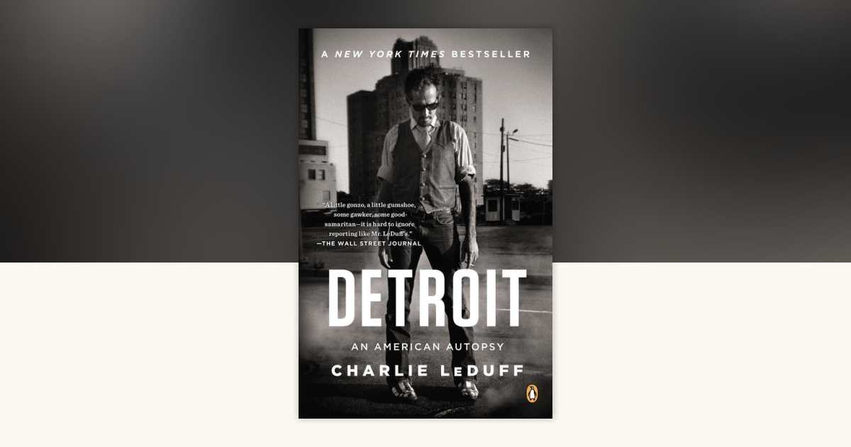 Detroit by Charlie LeDuff: 9780143124467 | PenguinRandomHouse.com: Books