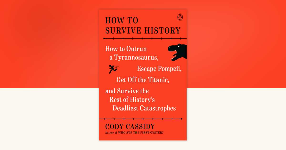 How to Survive History by Cody Cassidy: 9780143136408 ...