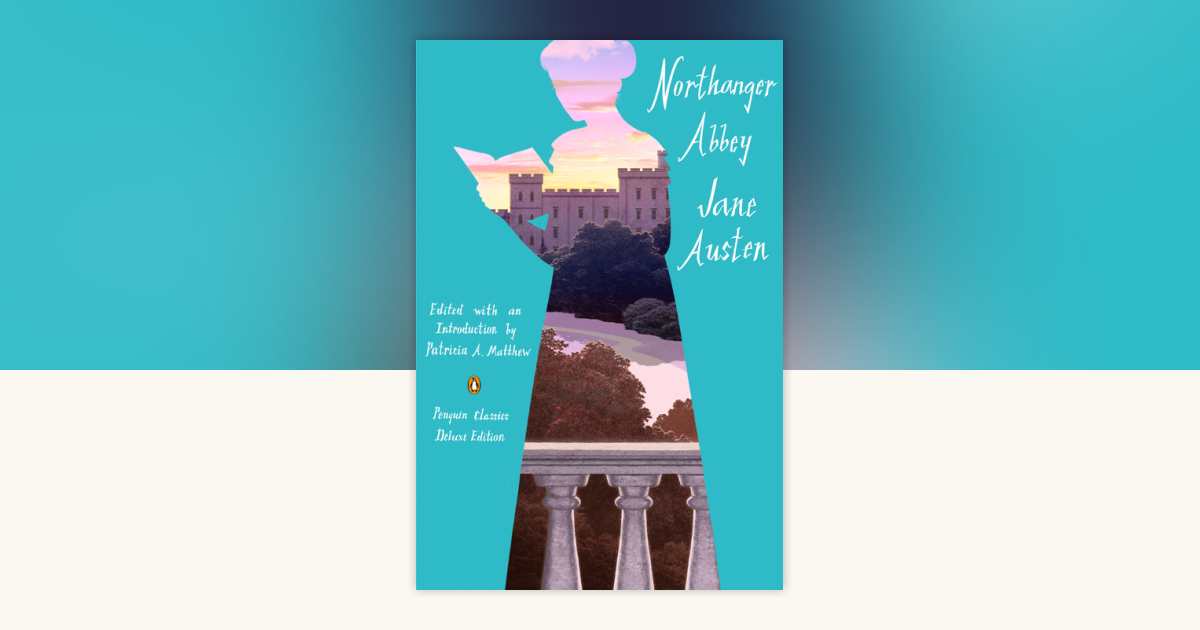 Northanger Abbey by Jane Austen: 9780143138723 | PenguinRandomHouse.com ...