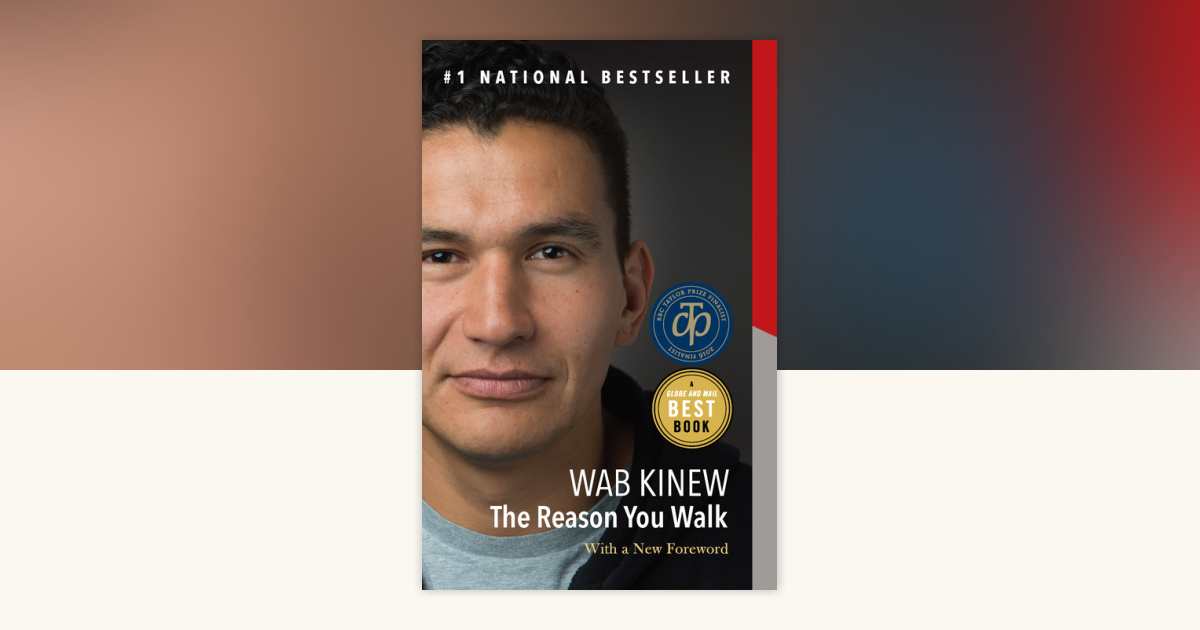 The Reason You Walk by Wab Kinew: 9780143193555 | PenguinRandomHouse ...