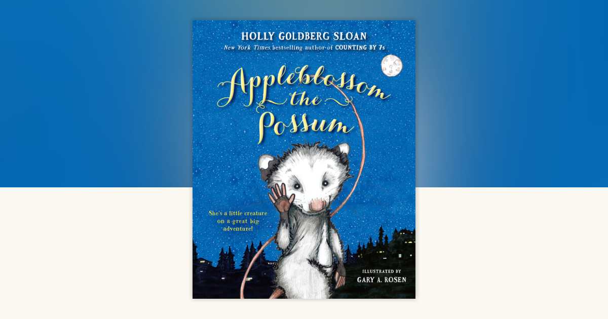 Appleblossom the Possum by Holly Goldberg Sloan: 9780147512802 ...