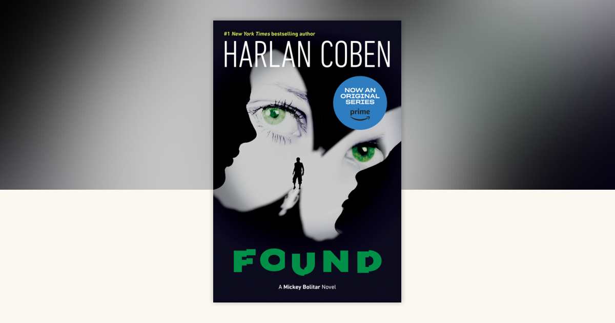 Found by Harlan Coben: 9780147515742 | PenguinRandomHouse.com: Books