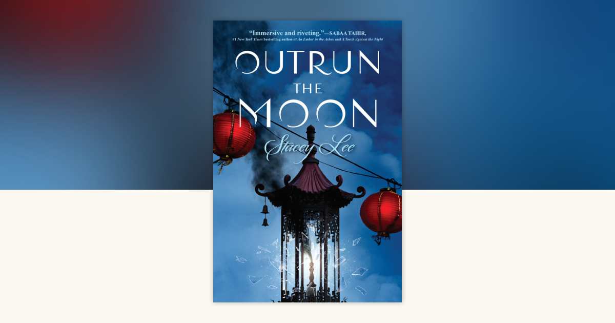 Outrun the Moon by Stacey Lee: 9780147516916 | PenguinRandomHouse.com ...