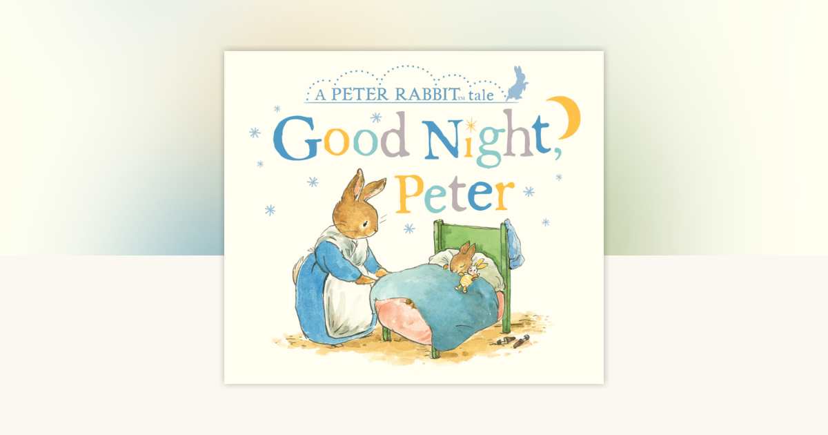 Good Night, Peter by Beatrix Potter: 9780241342060 | PenguinRandomHouse ...