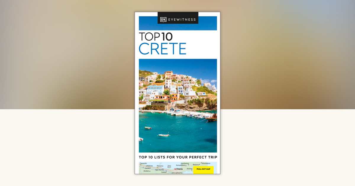 DK Top 10 Crete by DK Travel: 9780241669648 | PenguinRandomHouse.com: Books