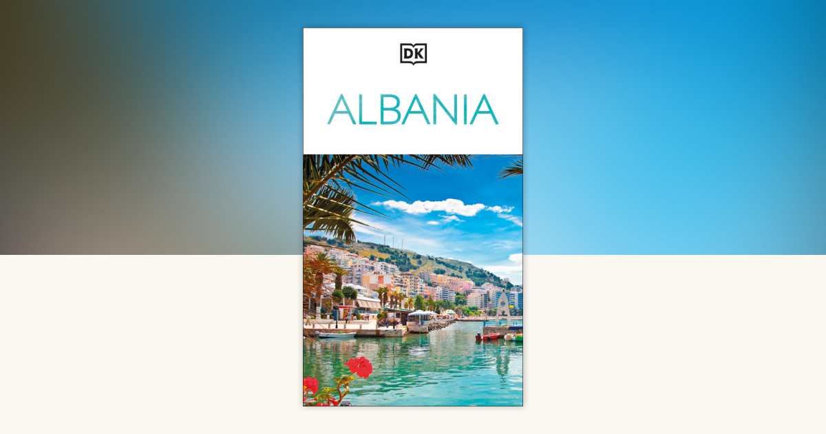 DK Albania by DK Travel: 9780241733226 | PenguinRandomHouse.com: Books