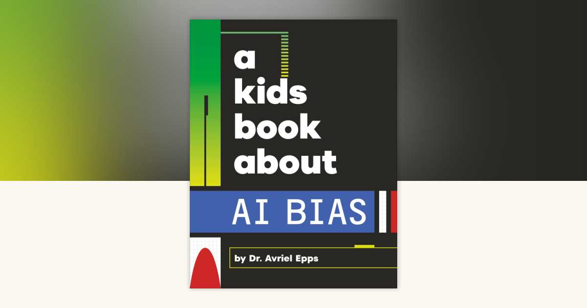 A Kids Book About AI Bias by Avriel Epps: 9780241743188 ...