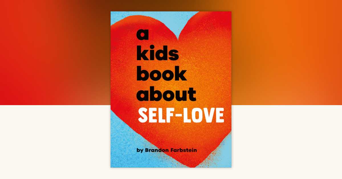 A Kids Book About Self-Love by Brandon Farbstein: 9780241743515 ...