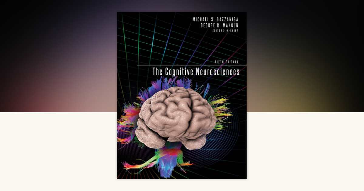 The Cognitive Neurosciences, fifth edition: 9780262027779 ...