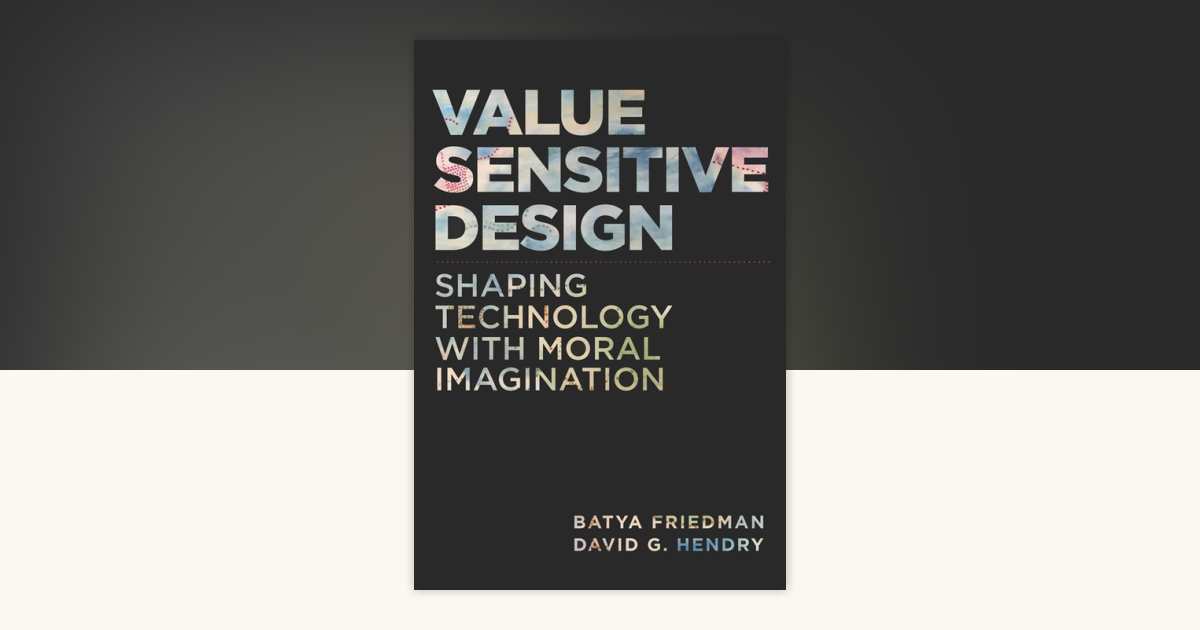 Value Sensitive Design by Batya Friedman, David G. Hendry ...