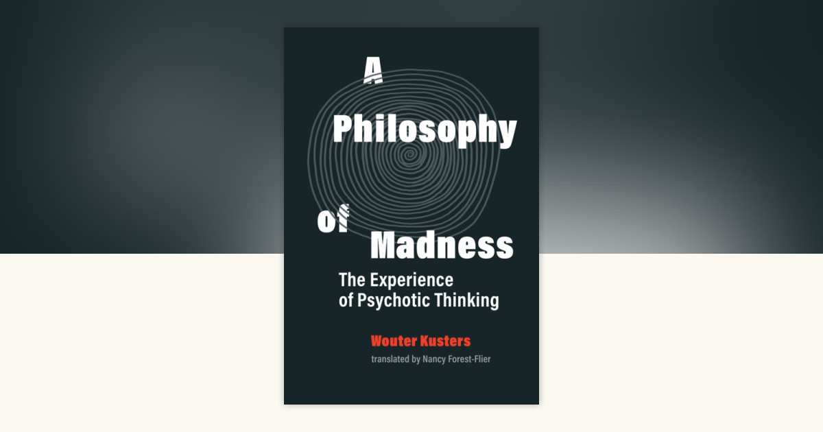 A Philosophy of Madness by Wouter Kusters: 9780262044288 ...