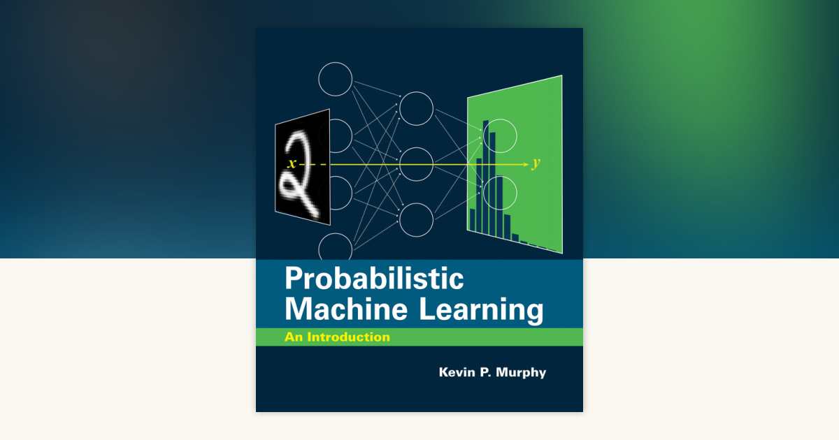 Probabilistic Machine Learning by Kevin P. Murphy: 9780262046824 ...