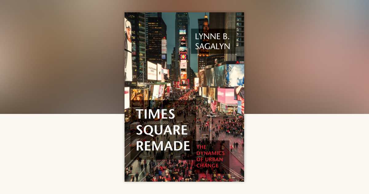 Times Square Remade by Lynne B. Sagalyn: 9780262048545 ...