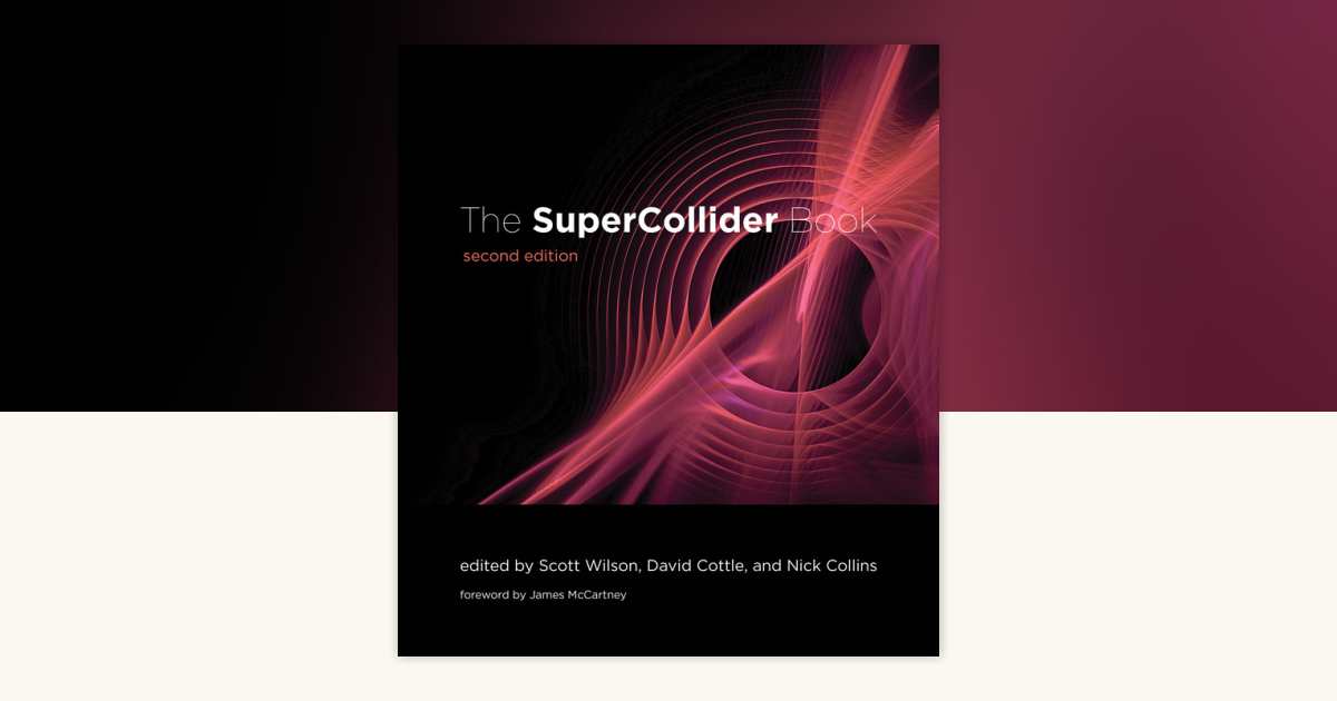 The SuperCollider Book, second edition: 9780262049702 ...
