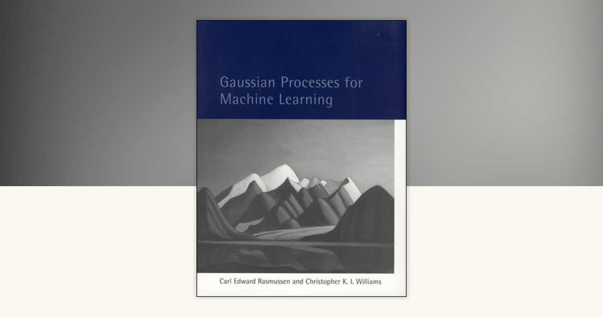 Gaussian Processes for Machine Learning by Carl Edward Rasmussen ...