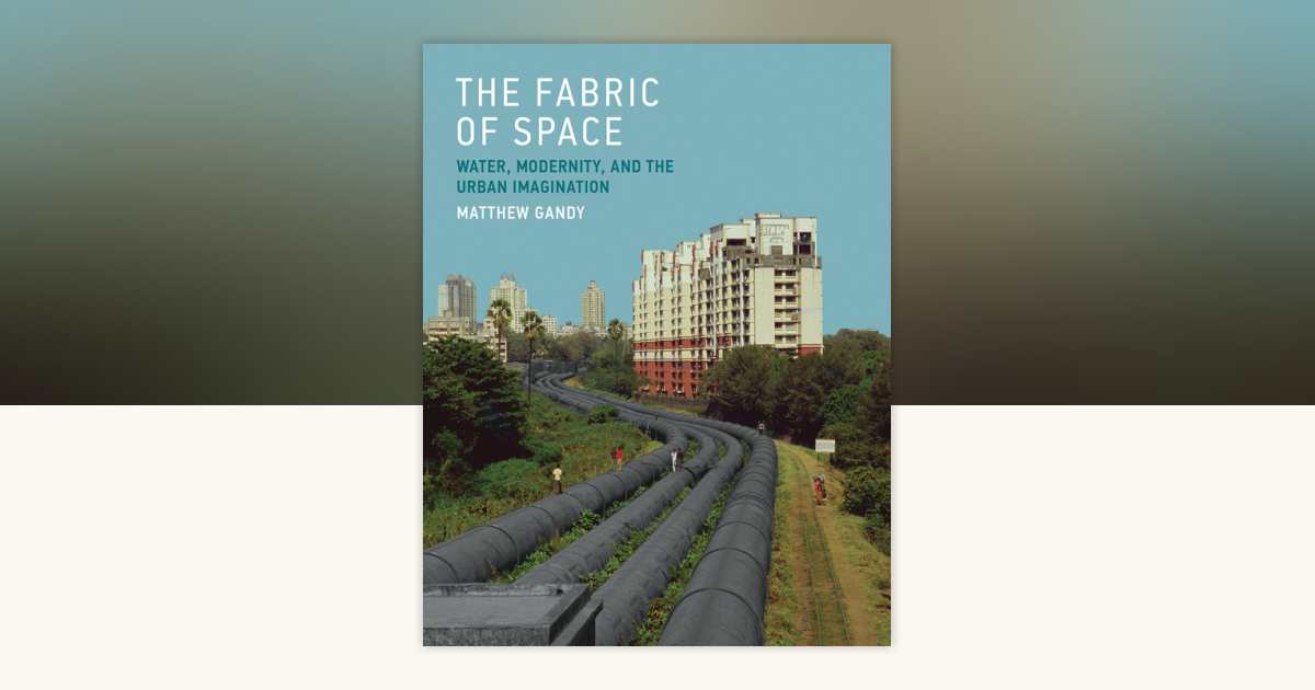 The Fabric of Space by Matthew Gandy: 9780262321778 ...