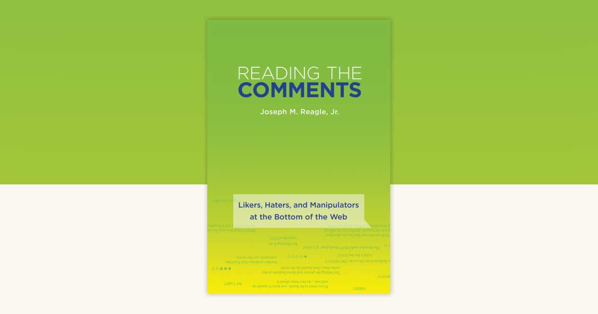 Reading the Comments by Joseph M. Reagle, Jr.: 9780262328883 ...