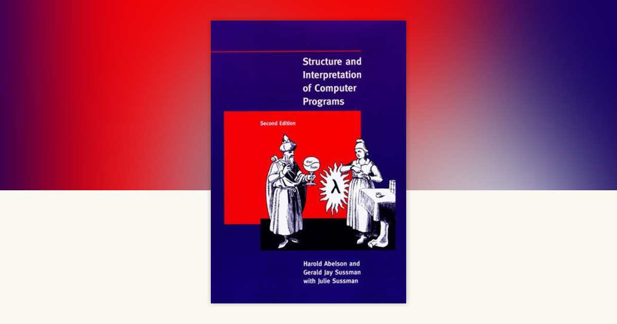 Structure and Interpretation of Computer Programs, second edition by ...