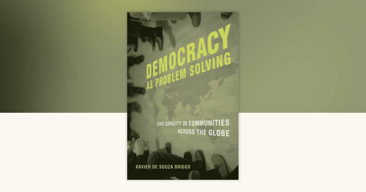 Democracy as Problem Solving by Xavier De Souza Briggs: 9780262524858 ...