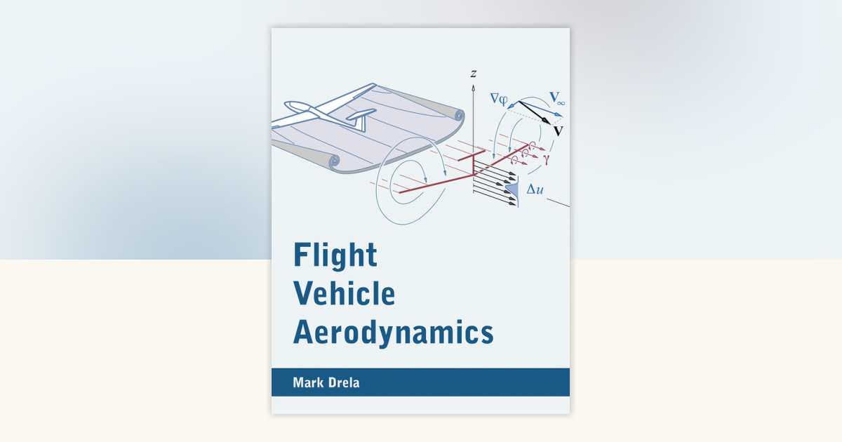 Flight Vehicle Aerodynamics by Mark Drela: 9780262526449 ...