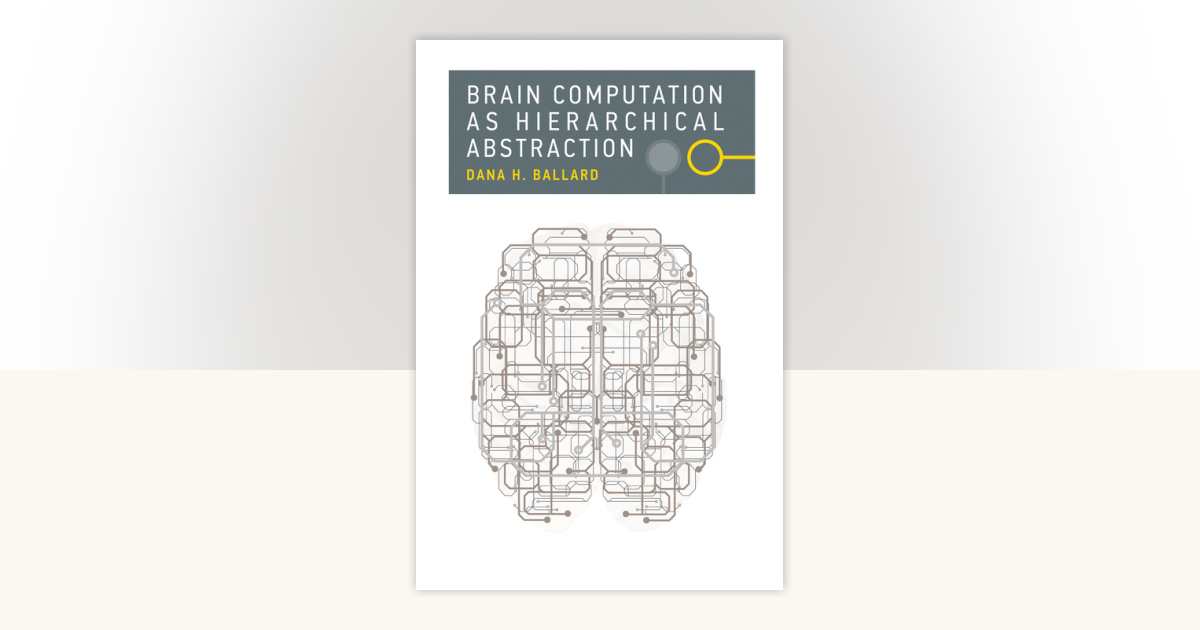 Brain Computation as Hierarchical Abstraction by Dana H. Ballard: 9780262534123 ...