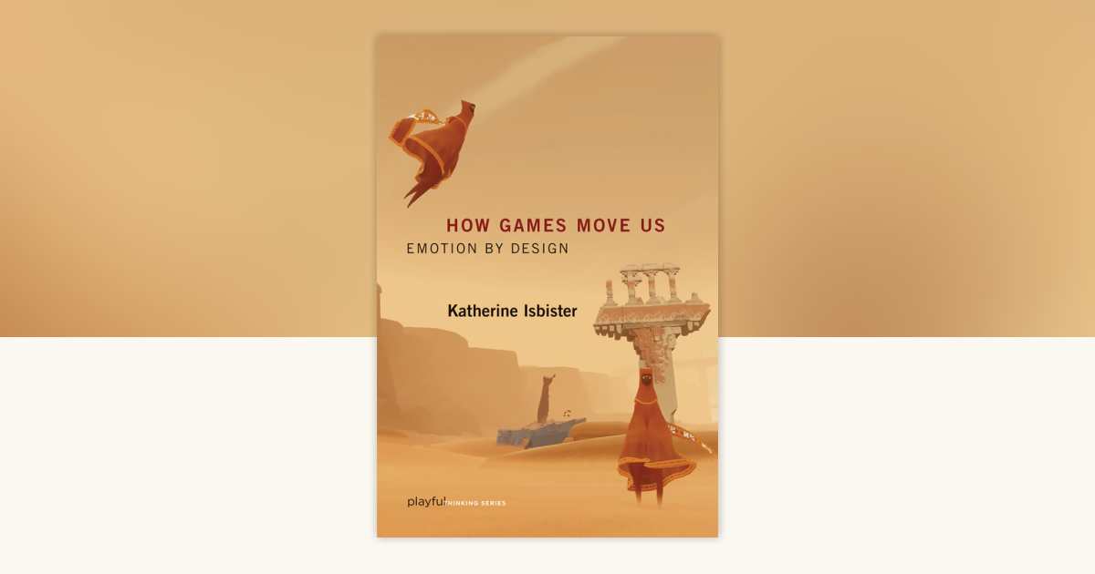 How Games Move Us by Katherine Isbister: 9780262534451 ...
