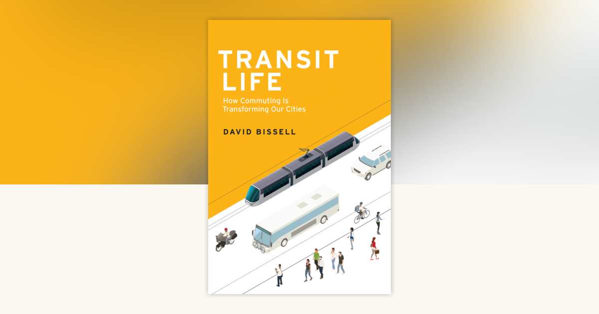 Transit Life by David Bissell: 9780262534963 | PenguinRandomHouse.com ...