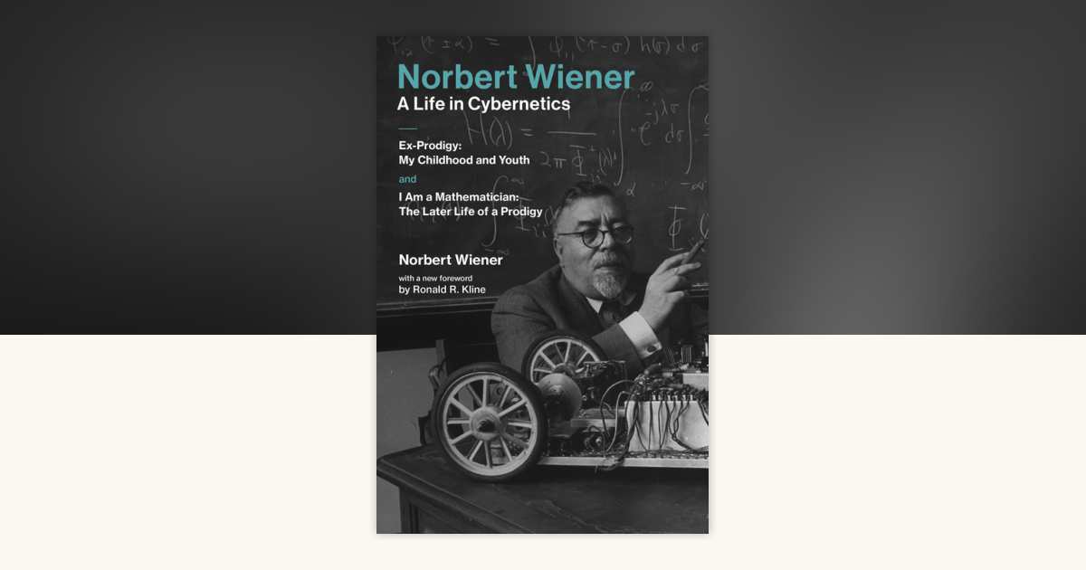 Norbert Wiener-A Life in Cybernetics by Norbert Wiener: 9780262535441 ...