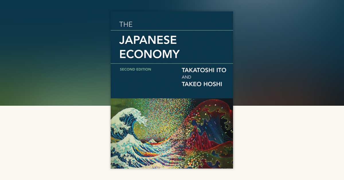 The Japanese Economy, second edition by Takatoshi Ito, Takeo Hoshi ...