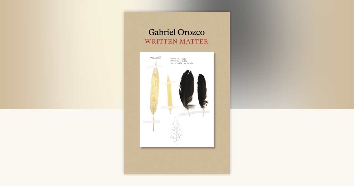 Written Matter by Gabriel Orozco: 9780262538879 | PenguinRandomHouse ...