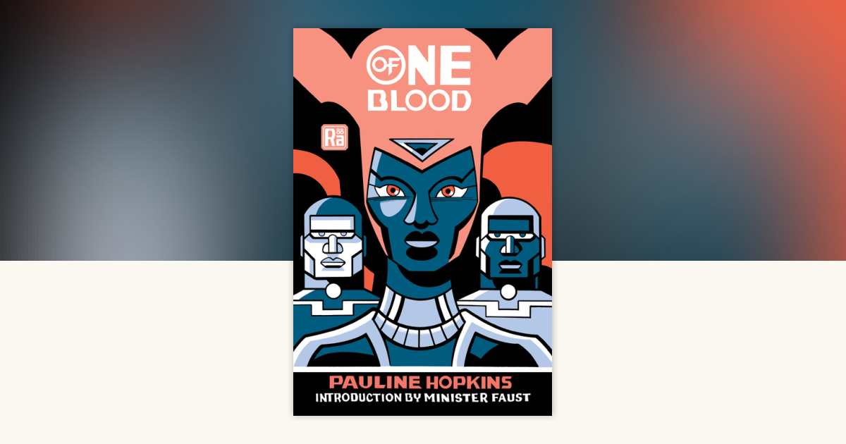 Of One Blood by Pauline Hopkins: 9780262544290 | PenguinRandomHouse.com ...