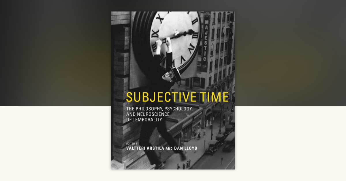 Subjective Time: 9780262544757 | PenguinRandomHouse.com: Books
