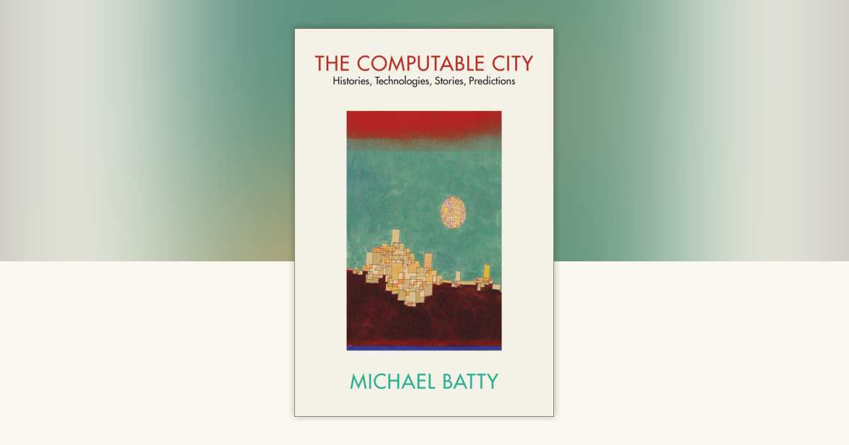 The Computable City by Michael Batty: 9780262547574 ...