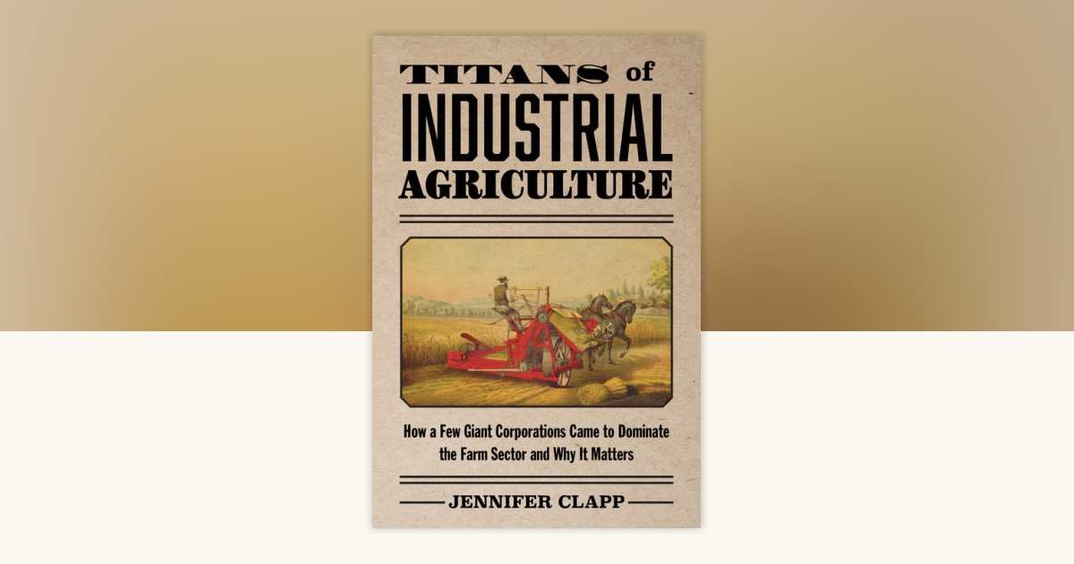 Titans of Industrial Agriculture by Jennifer Clapp: 9780262551700 ...