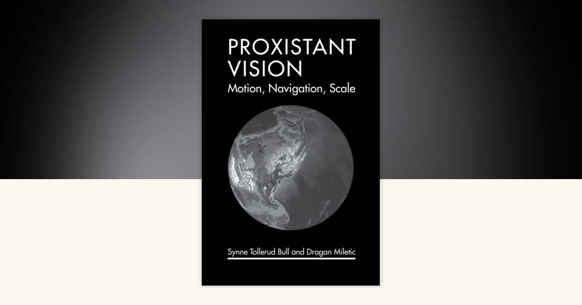 Proxistant Vision by Synne Tollerud Bull, Dragan Miletic: 9780262552189 | PenguinRandomHouse.com ...