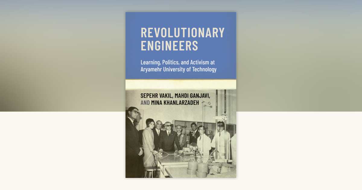 Revolutionary Engineers by Sepehr Vakil, Mahdi Ganjavi, Mina ...