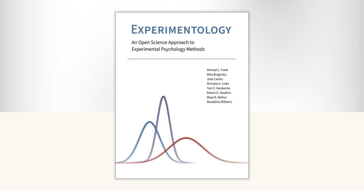Experimentology by Michael C. Frank, Mika Braginsky, Julie Cachia, Nicholas A. Coles, Tom E ...