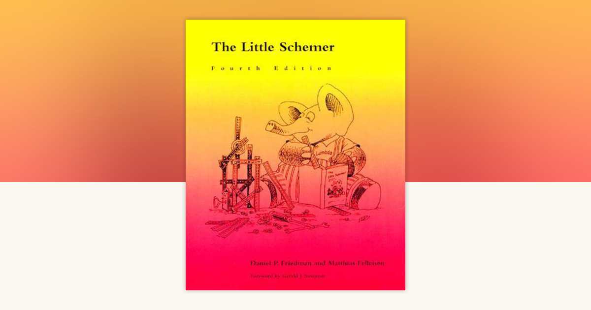 The Little Schemer, fourth edition by Daniel P. Friedman, Matthias Felleisen: 9780262560993 ...