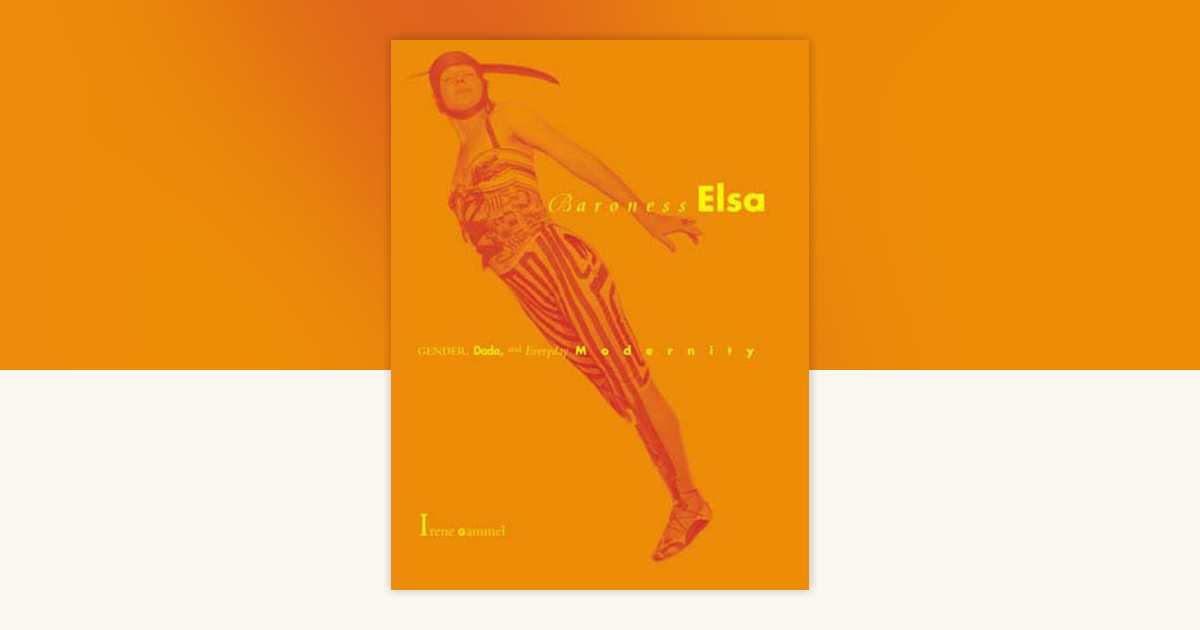 Baroness Elsa by Irene Gammel: 9780262572156 | PenguinRandomHouse.com ...