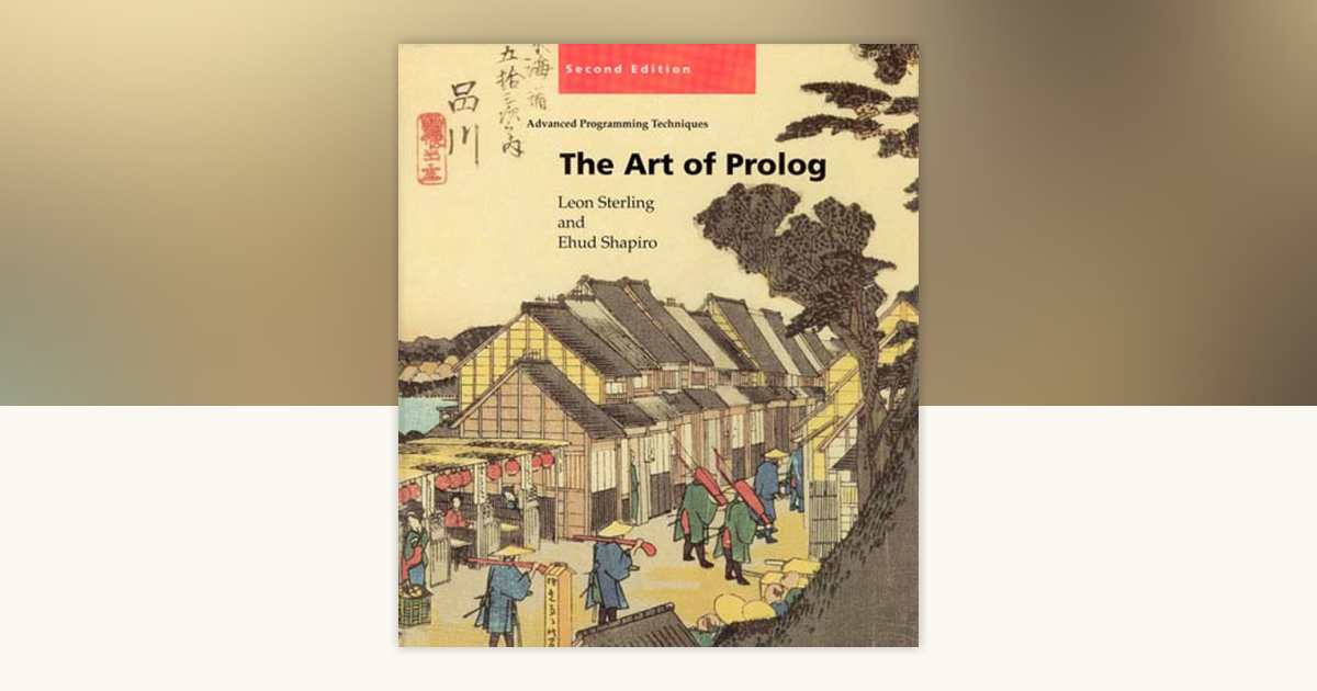 The Art of Prolog, second edition by Leon S. Sterling, Ehud Y. Shapiro ...