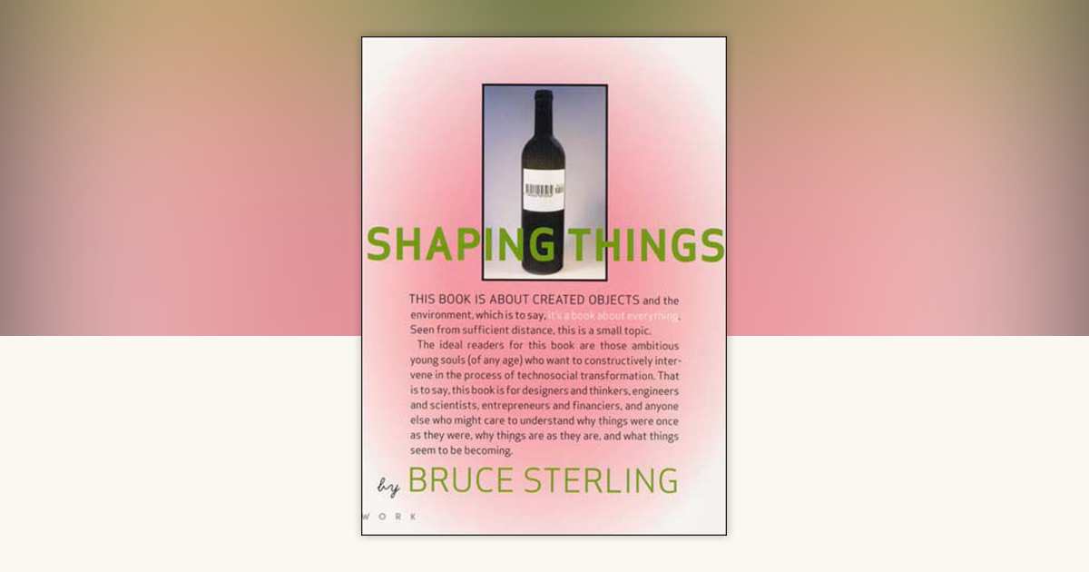 Shaping Things by Bruce Sterling: 9780262693264 | PenguinRandomHouse ...