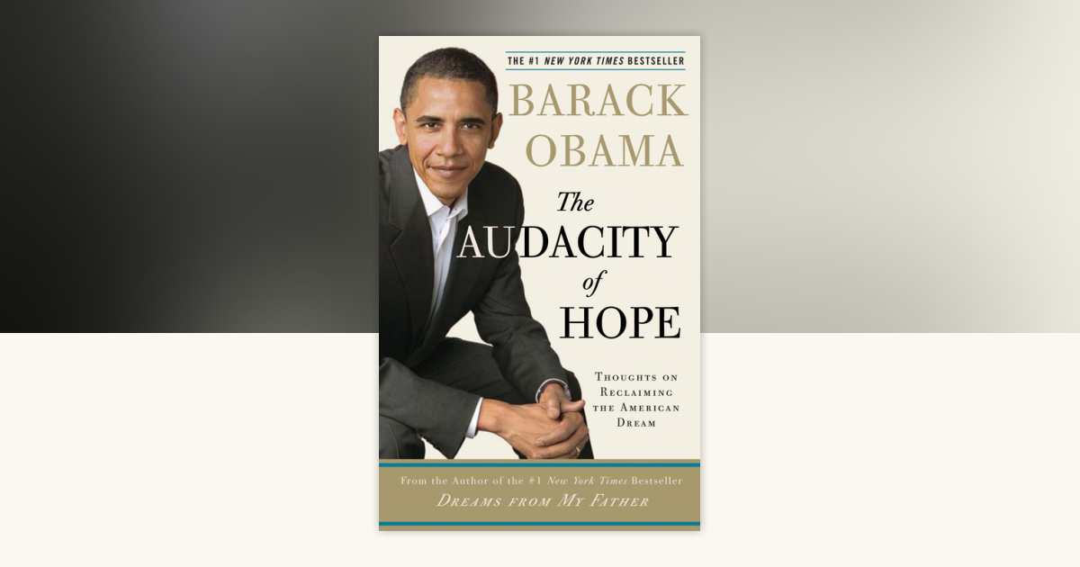 The Audacity of Hope by Barack Obama: 9780307237705 ...