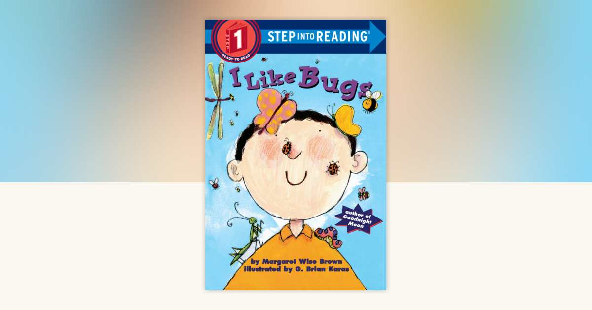 I Like Bugs by Margaret Wise Brown: 9780307261076 | PenguinRandomHouse ...