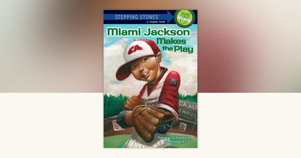 Miami Jackson Makes the Play by Patricia McKissack, Fredrick McKissack ...
