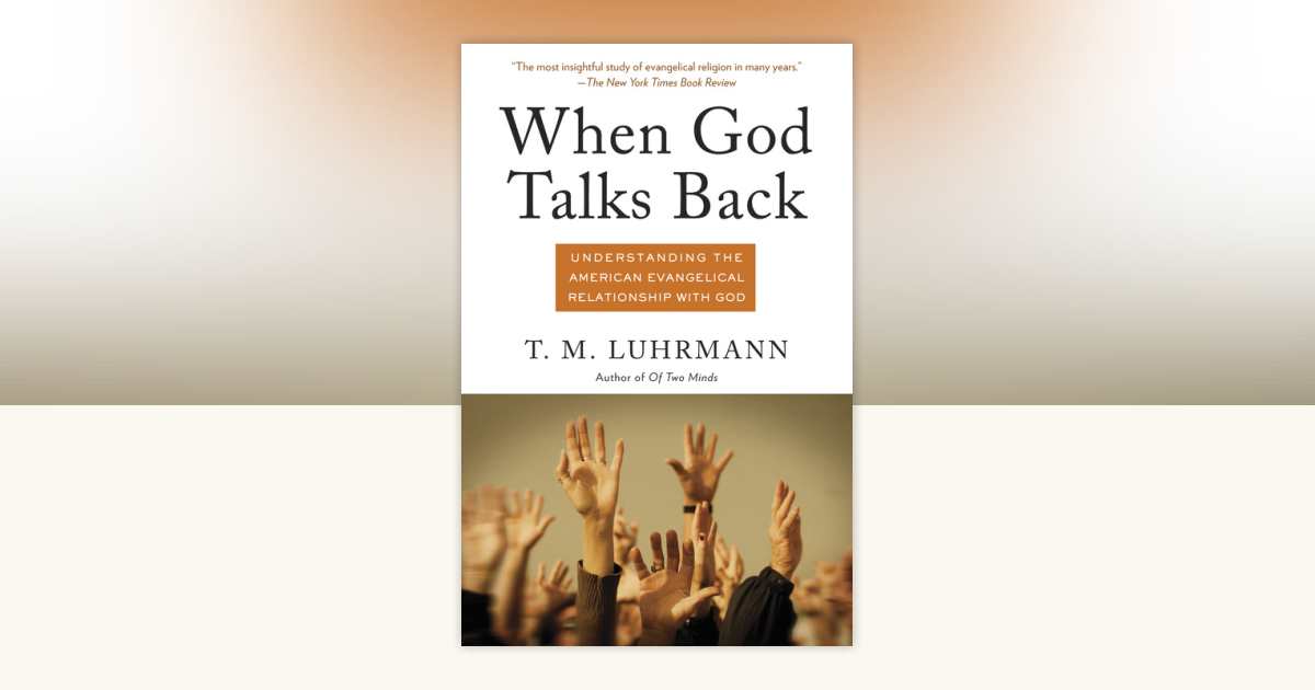 When God Talks Back by T.M. Luhrmann: 9780307277275 ...