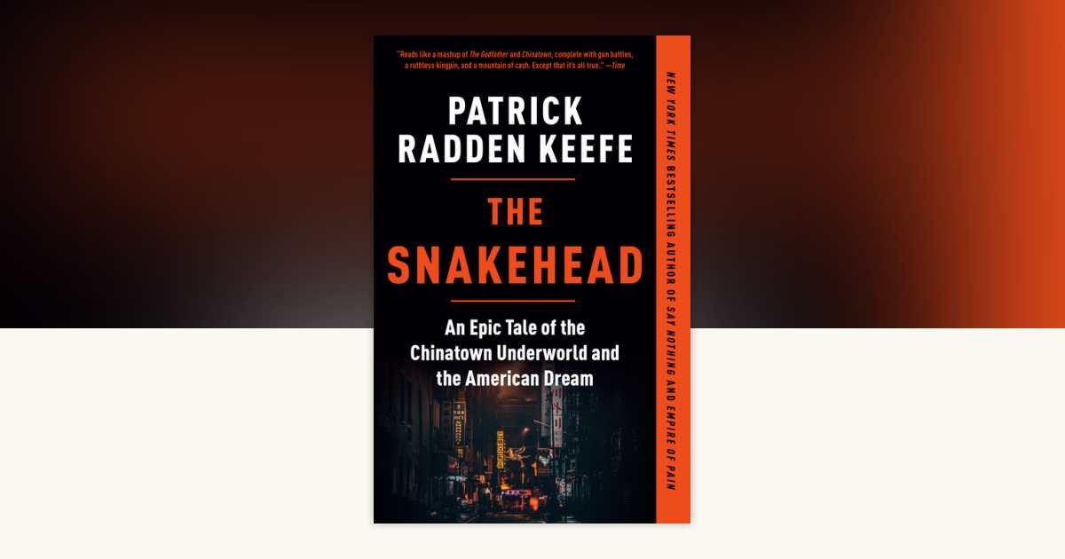 The Snakehead by Patrick Radden Keefe: 9780307279279 ...