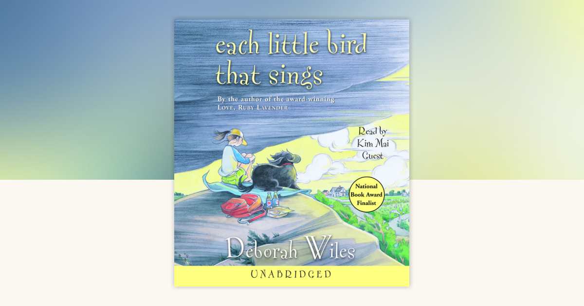Each Little Bird That Sings by Deborah Wiles: 9780307282316 ...