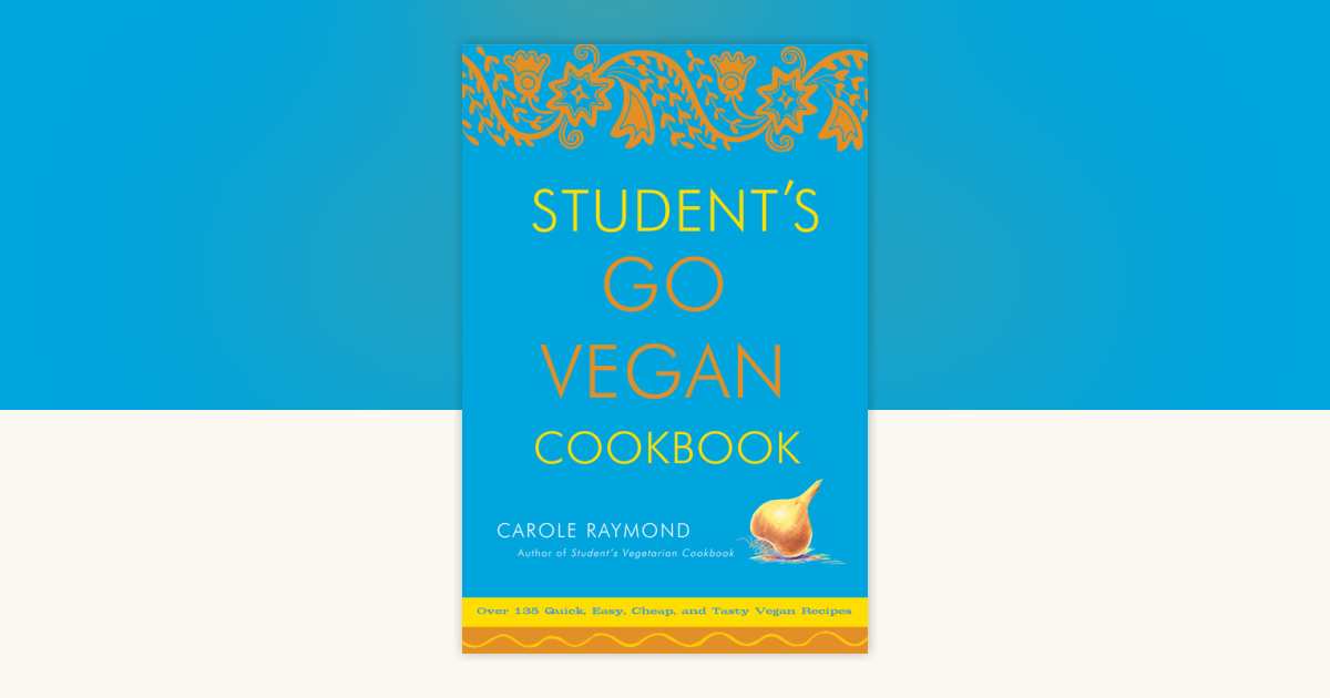 Student's Go Vegan Cookbook by Carole Raymond: 9780307336538 ...