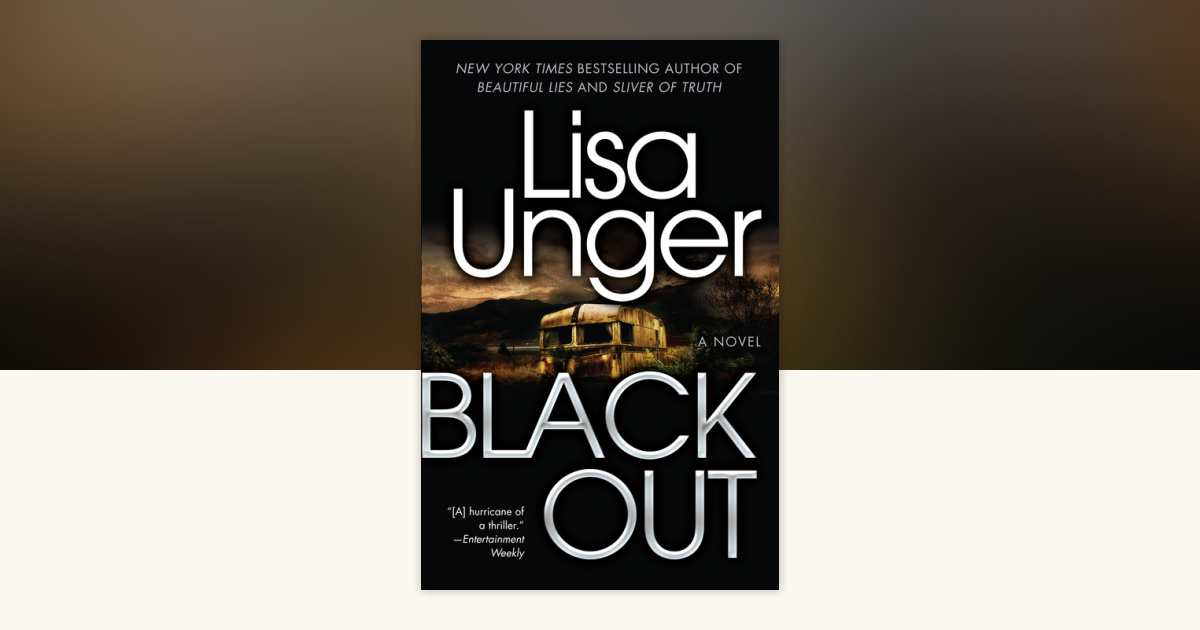 Black Out by Lisa Unger: 9780307338471 | PenguinRandomHouse.com: Books